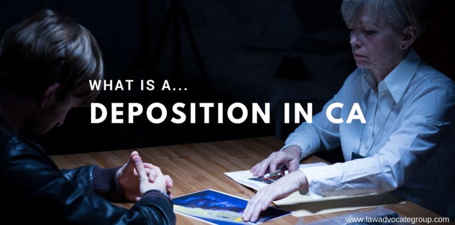 What Is Deposition In CA | Law Advocate Group LLP - Beverly Hills, CA