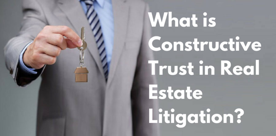 Constructive Trust in Real Estate Litigation