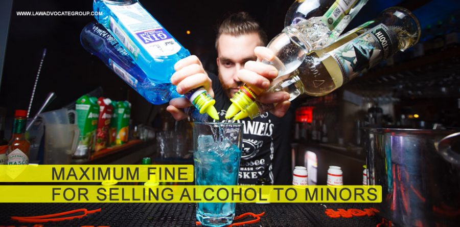 Maximum Fine For Selling Alcohol To Minors