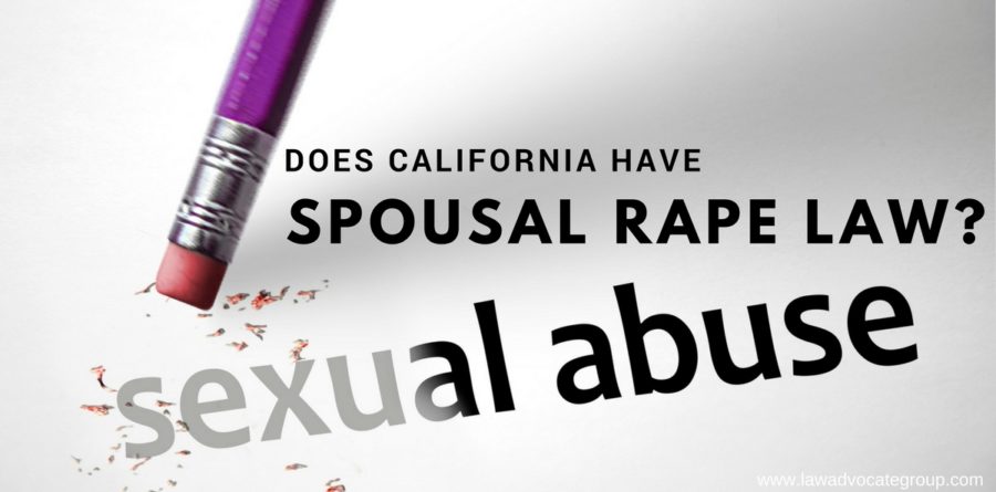California Spousal Rape Law | Law Advocate Group, LLP.
