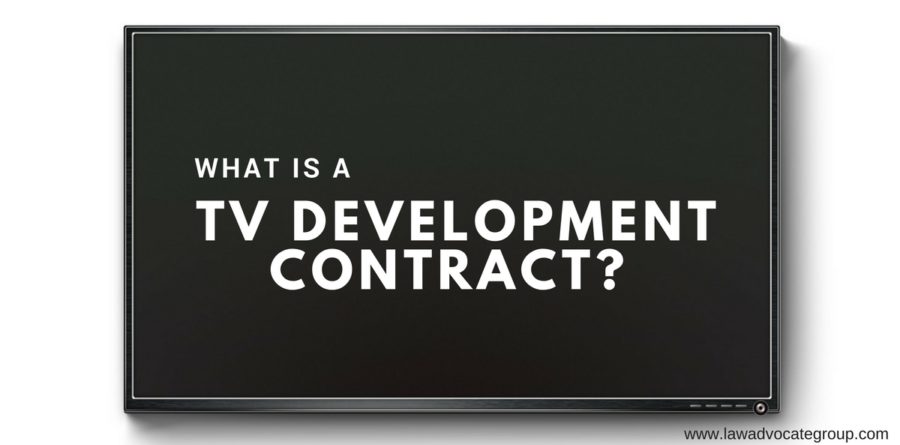 What Is A TV Development Contract | Law Advocate Group, LLP.
